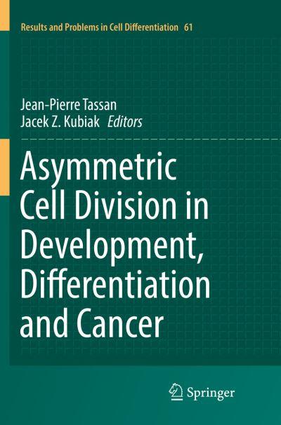 Asymmetric Cell Division in Development, Differentiation and Cancer ...