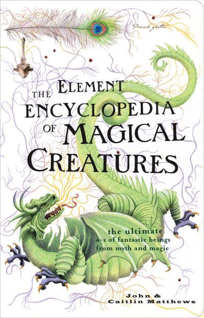 The Element Encyclopedia of Magical Creatures - Dubray Books