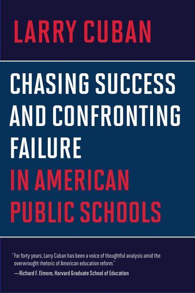 Chasing Success and Confronting Failure in American Public Schools ...