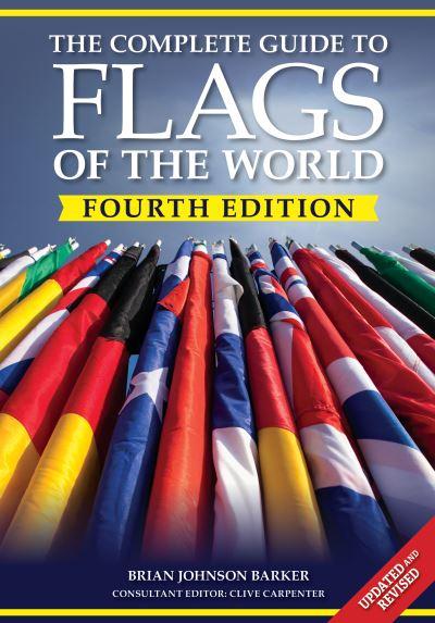 The Complete Guide To Flags of the World, 4th Edition - Dubray Books